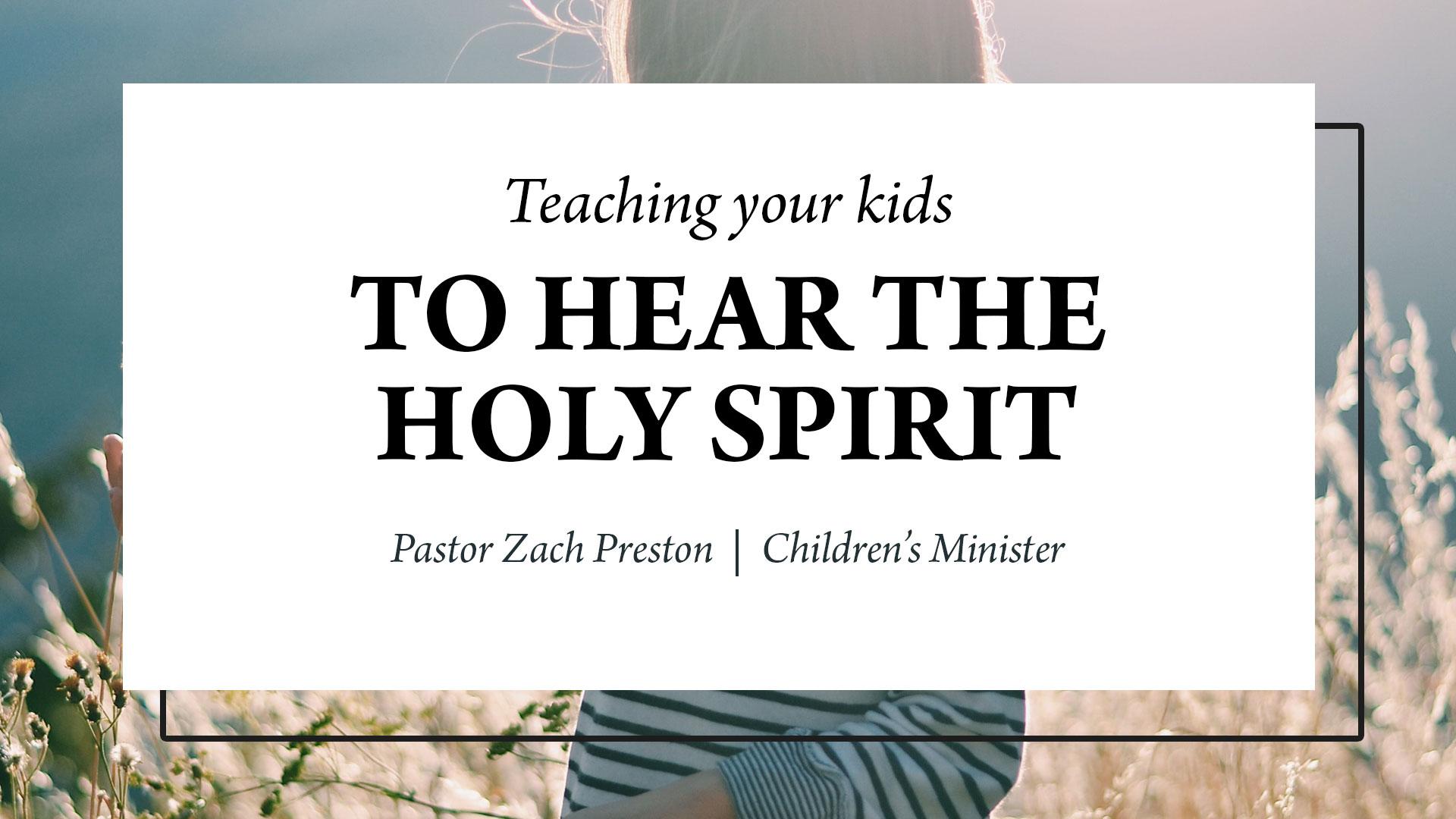 Teaching Your Kids To Hear the Holy Spirit - Mount Hope Church ...